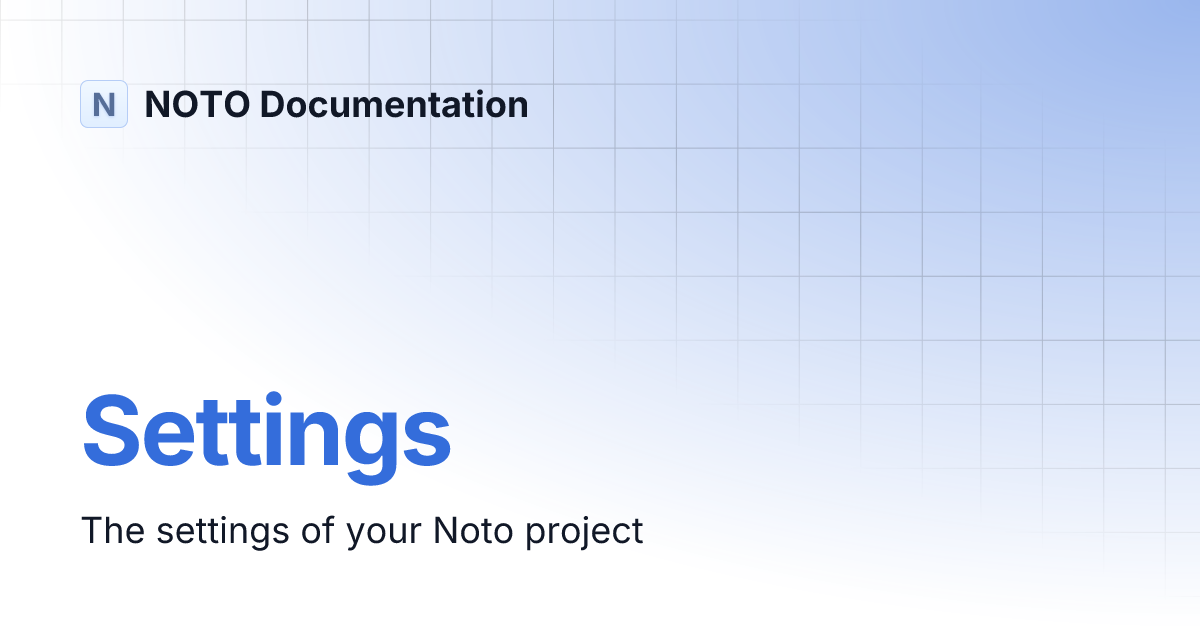 Settings | NOTO Documentation